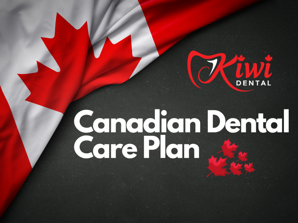 Canadian Dental Care Plan CDCP — Kiwi Dental Office
